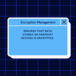 Endpoint Security Management: 35 Features you need to know