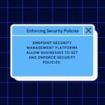 Endpoint Security Management: 35 Features you need to know