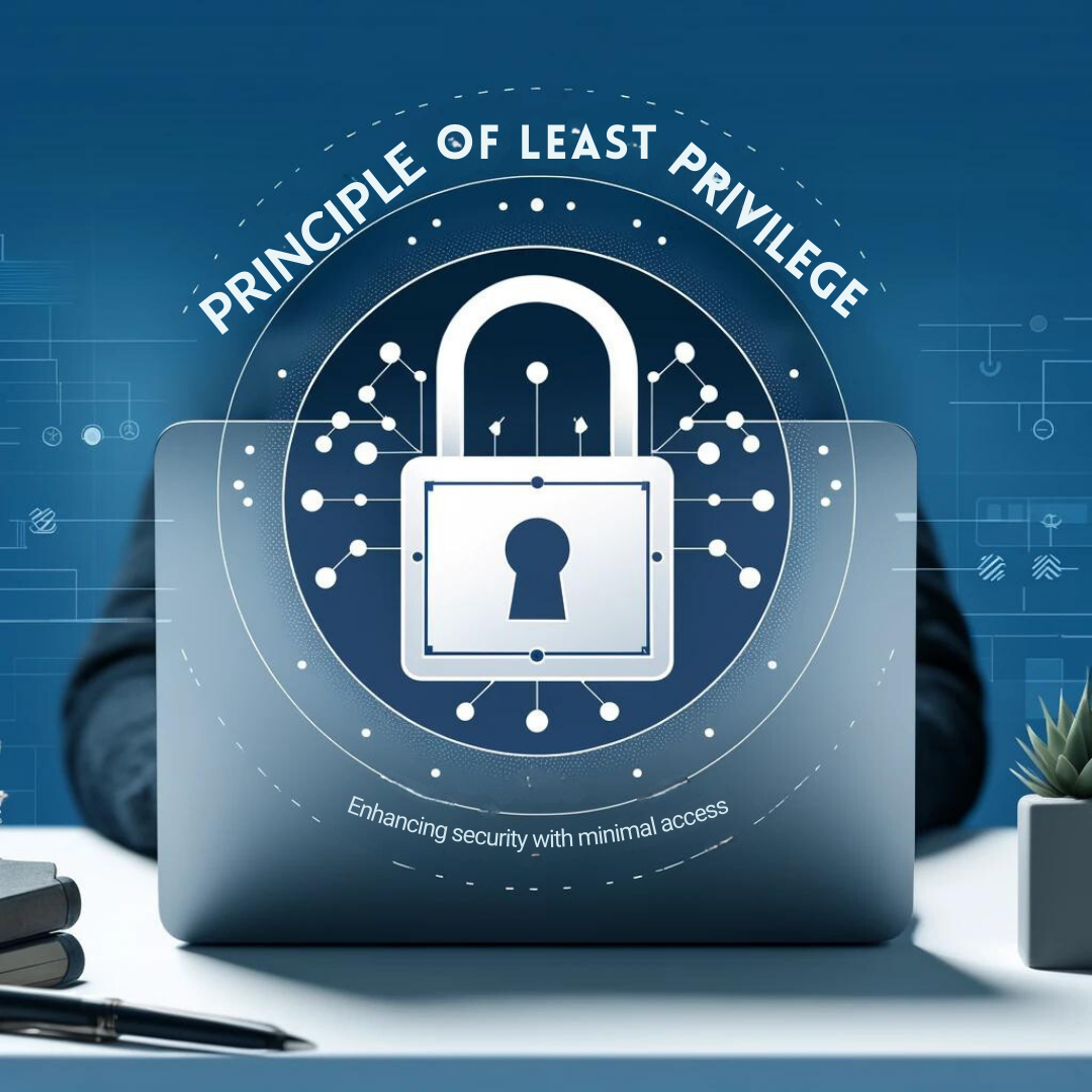 Principle of Least Privilege: Enhance Cybersecurity | Best Practices